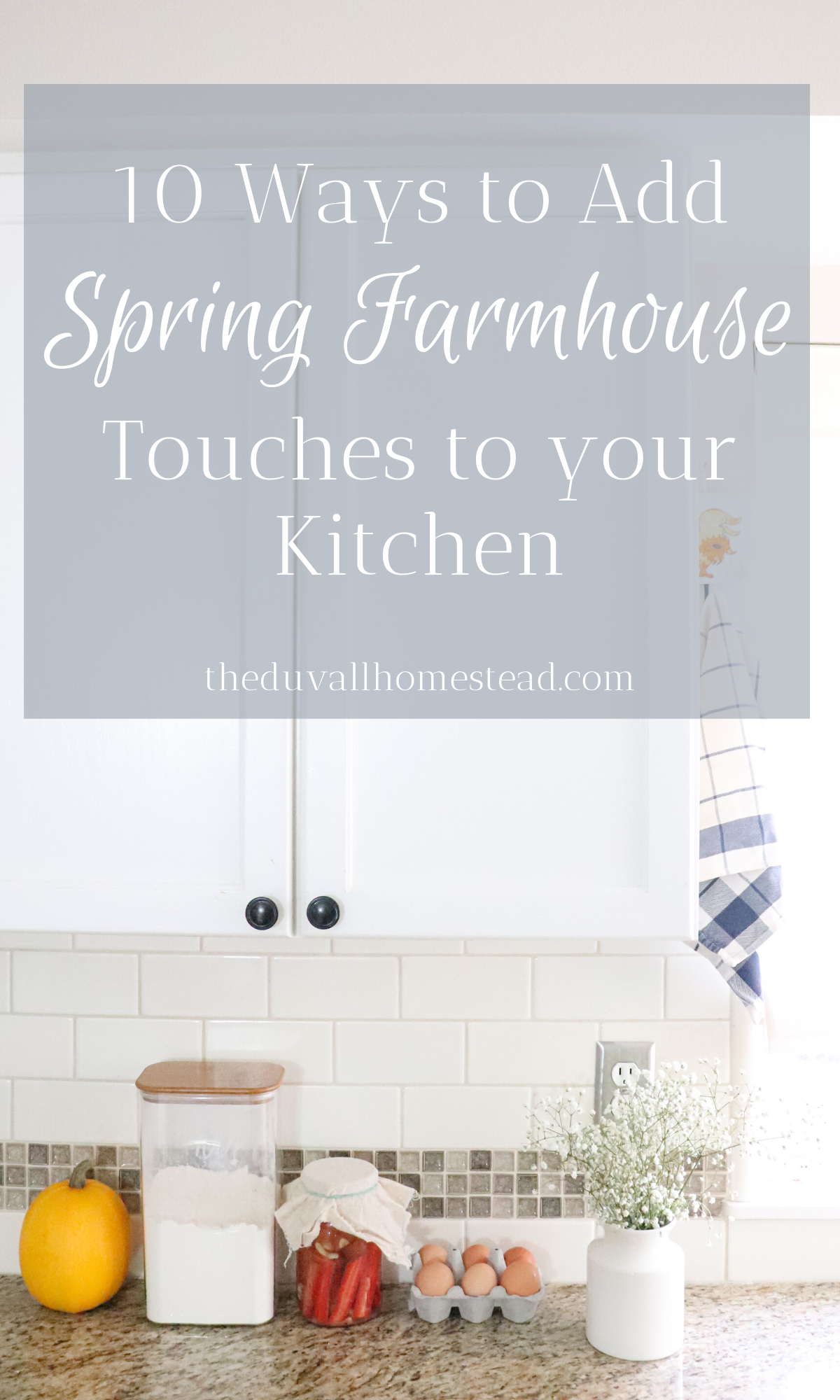 How to Add Spring Touches: SPRING FARMHOUSE KITCHEN TOUR - The Duvall ...