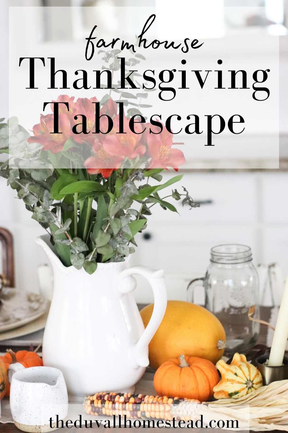 Natural Farmhouse Thanksgiving Table Setting - The Duvall Homestead